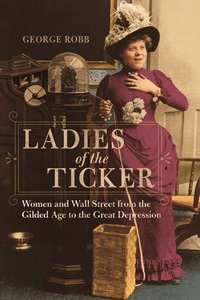 George Robb on "Ladies of the Ticker" | Museum of American Finance