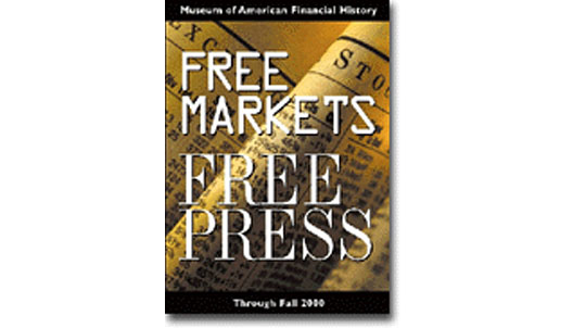 Free Markets Free Press | Museum of American Finance